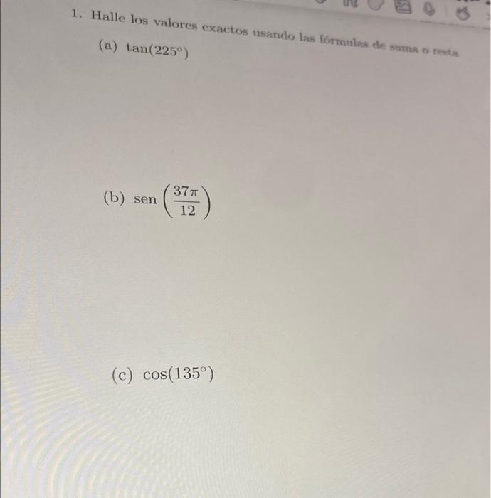 Solved 1. Halle los valores exactos usando las formulas de | Chegg.com
