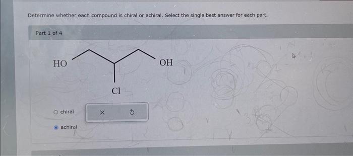 Solved Determine whether each compound is chiral or achiral. | Chegg.com