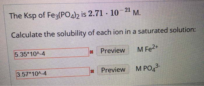 Solved The Ksp of Fe3(PO4)3 is 2.71 · 10-21 M. Calculate the | Chegg.com