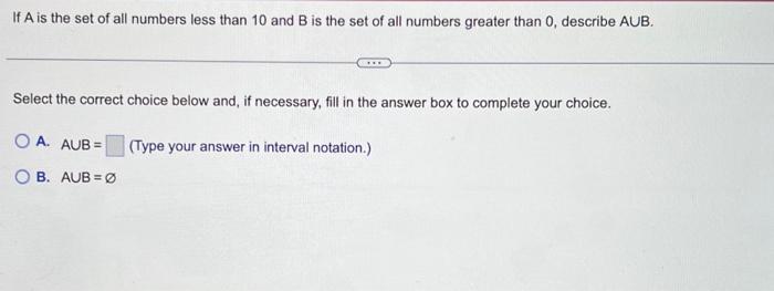 Solved If A is the set if all numbers less than 10 and B is | Chegg.com