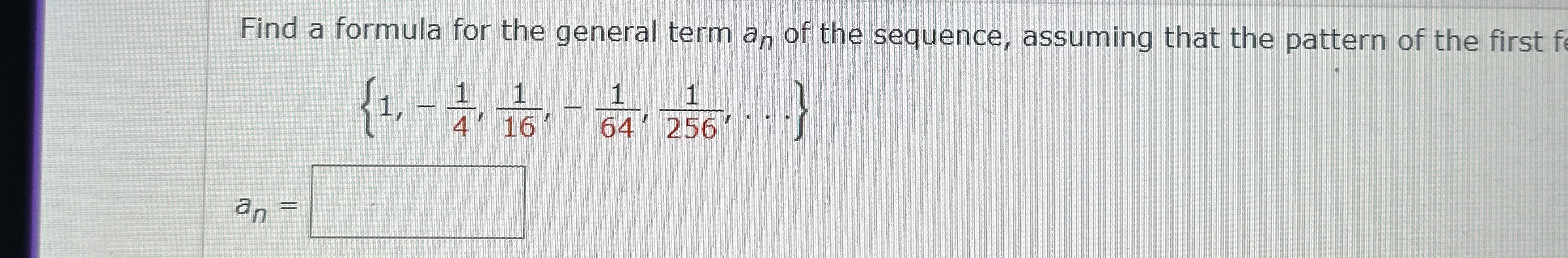 Solved Find a formula for the general term an ﻿of the | Chegg.com