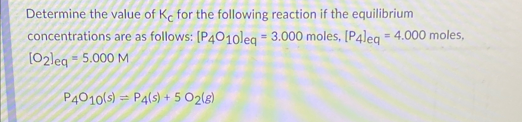 Solved Determine the value of KC ﻿for the following reaction | Chegg.com