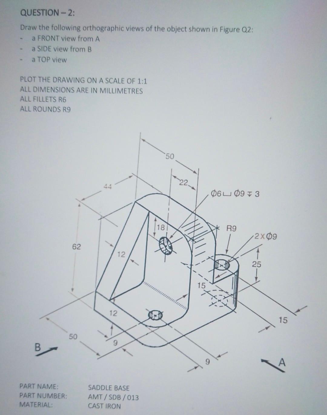 Solved QUESTION - 2: Draw the following orthographic views | Chegg.com