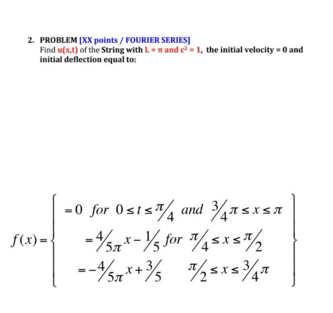 Solved 2. PROBLEM [XX points / FOURIER SERIES] Find u(x,t) | Chegg.com