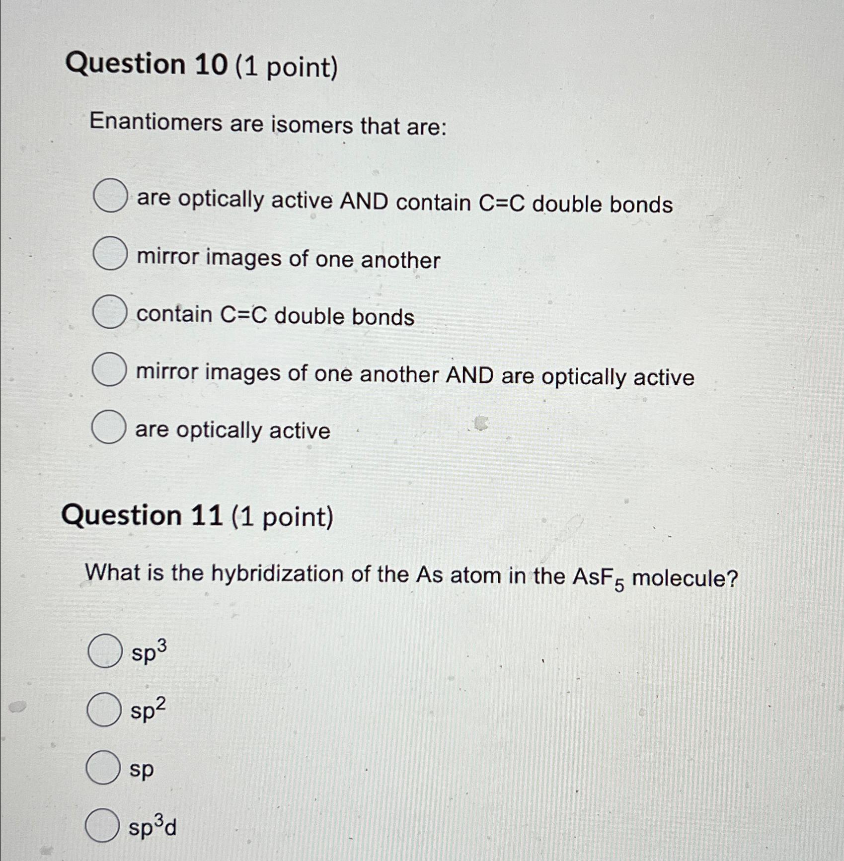 Solved Question 10 (1 ﻿point)Enantiomers are isomers that | Chegg.com
