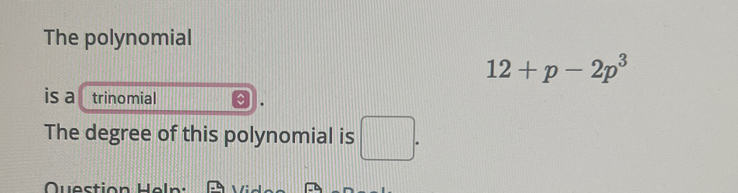 Solved The polynomialis a 12+p-2p3The degree of this | Chegg.com