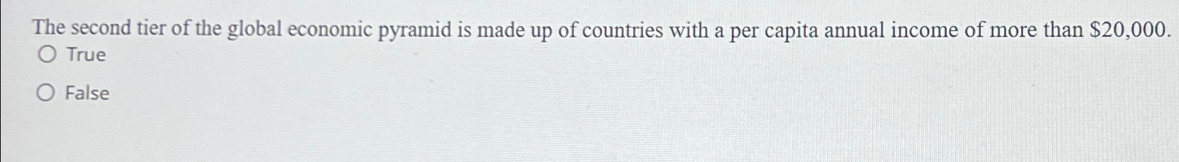 Solved The second tier of the global economic pyramid is | Chegg.com