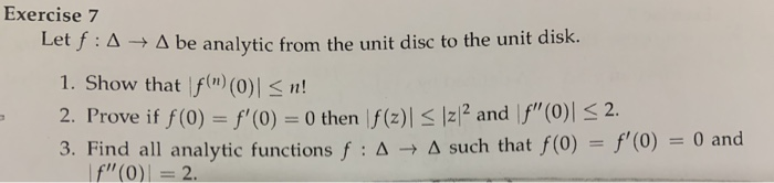 Solved Exercise 7 Let f : A + A be analytic from the unit | Chegg.com