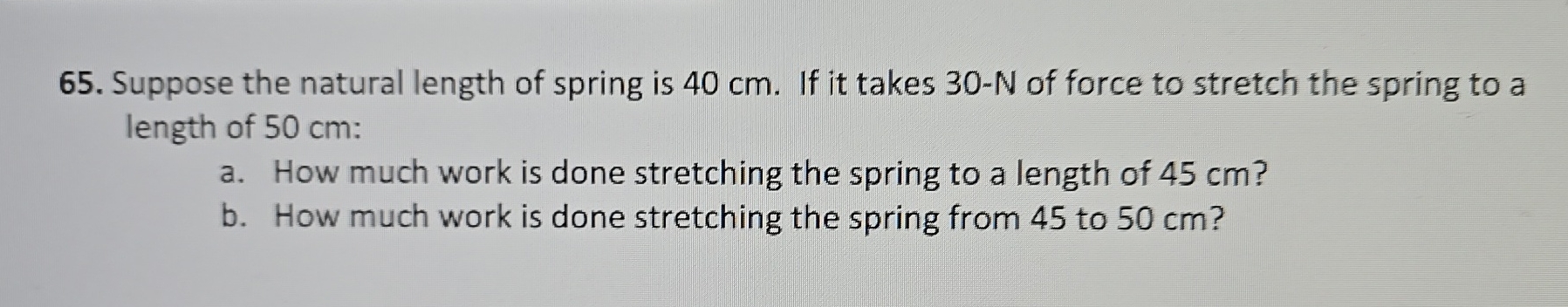 Solved Suppose the natural length of spring is 40 ﻿cm . ﻿If | Chegg.com