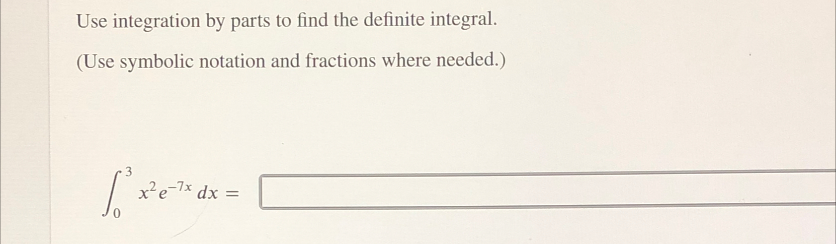Solved Use integration by parts to find the definite | Chegg.com