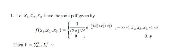Solved 1. Let X1, X2,X, have the joint pdf given by 1 f | Chegg.com