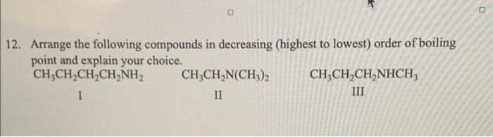 Solved 12. Arrange the following compounds in decreasing | Chegg.com