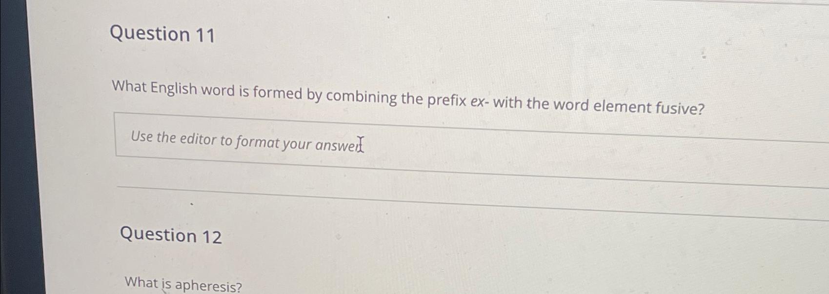 Solved Question 11What English word is formed by combining | Chegg.com