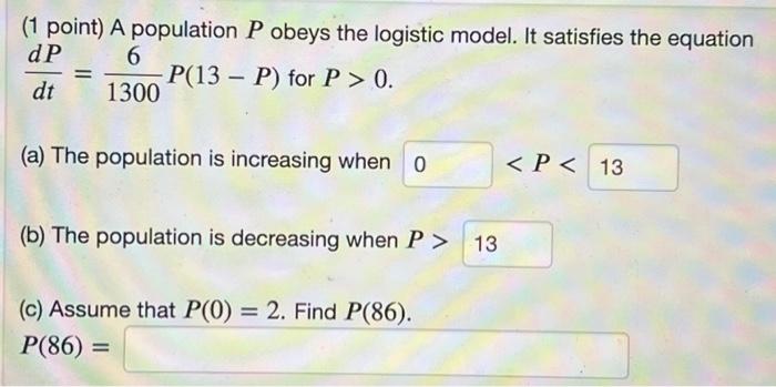 Solved (1 point) A population P obeys the logistic model. It | Chegg.com