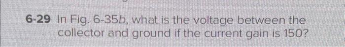 Solved 6-29 In Fig. 6-35b, what is the voltage between the | Chegg.com