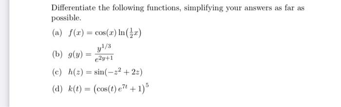 Solved Differentiate the following functions, simplifying | Chegg.com