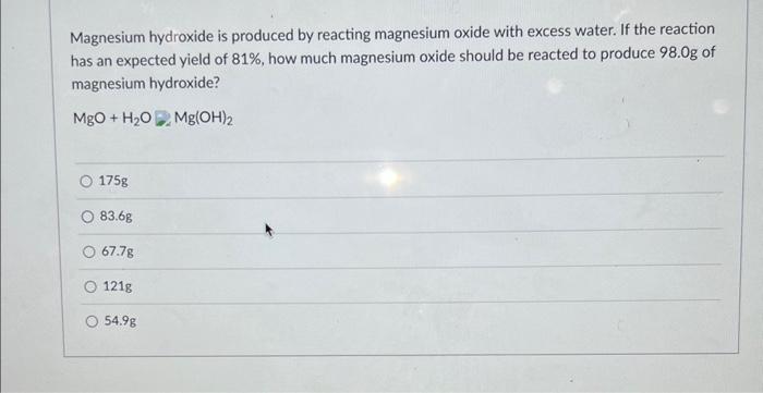 Solved Magnesium hydroxide is produced by reacting magnesium | Chegg.com
