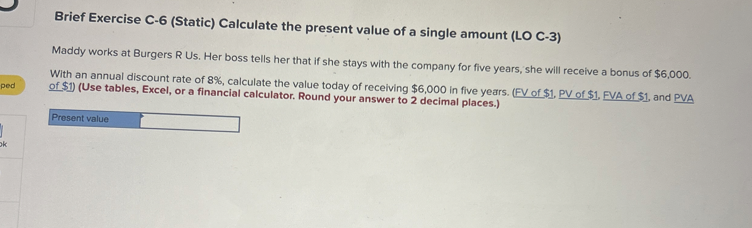 Solved Brief Exercise C-6 (Static) ﻿Calculate the present | Chegg.com