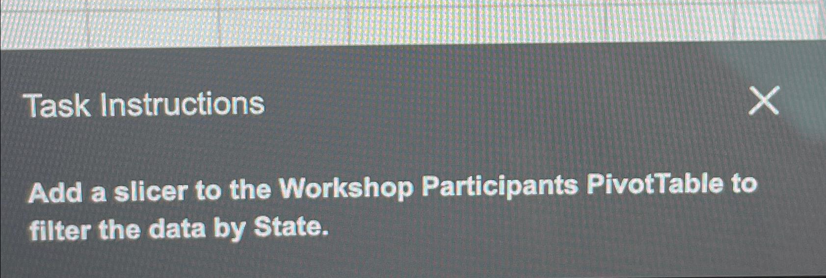 Solved Task InstructionsAdd a slicer to the Workshop | Chegg.com