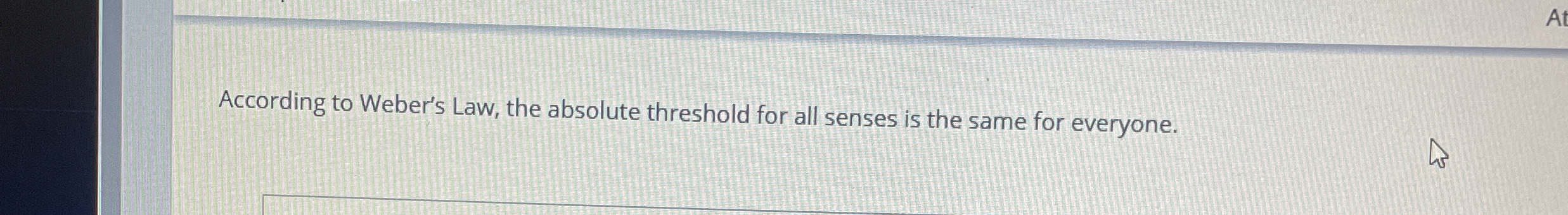 Solved According to Weber's Law, the absolute threshold for | Chegg.com
