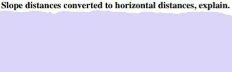 Solved Slope distances converted to horizontal distances, | Chegg.com