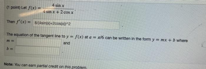 Solved (1 point) Let f(x) = 4 sinx 4 sin x + 2 cos x Then | Chegg.com