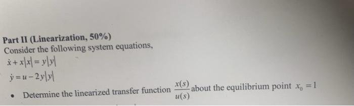 Solved Part II (Linearization, 50%) Consider the following | Chegg.com