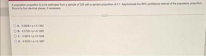 Solved A population proportion is to be estimated from a | Chegg.com