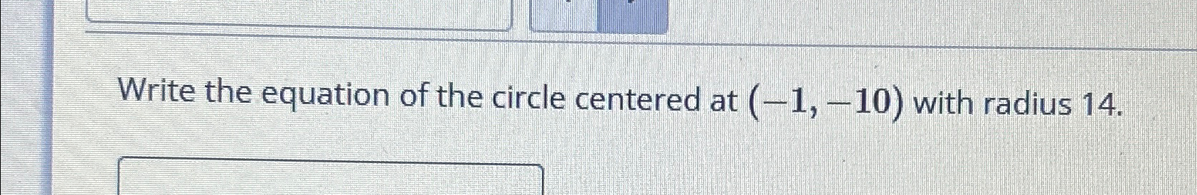 Solved Write the equation of the circle centered at (-1,-10) | Chegg.com