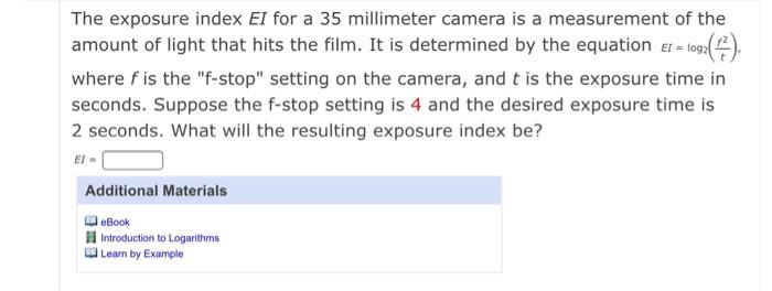Solved The exposure index El for a 35 millimeter camera is a | Chegg.com