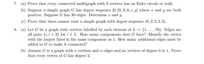 Solved 7. (a) Prove that every connected multigraph with 3 | Chegg.com