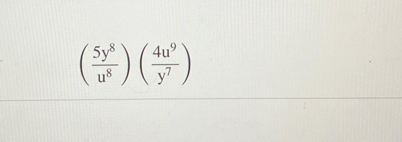 Solved (5y8u8)(4u9y7) | Chegg.com