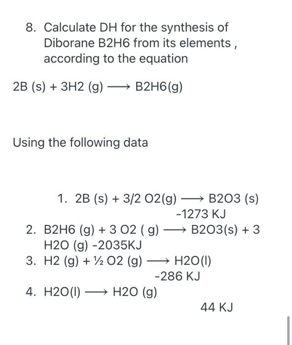 Solved 8. Calculate DH for the synthesis of Diborane B2H6 | Chegg.com
