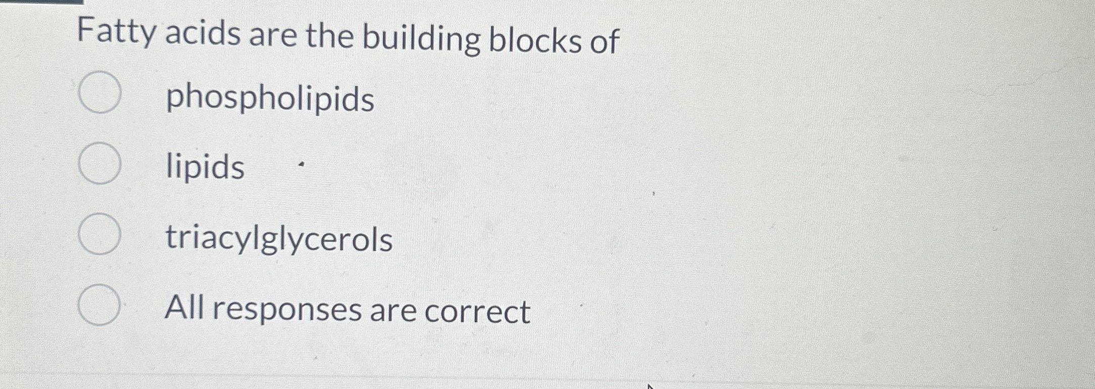 Solved Fatty acids are the building blocks | Chegg.com