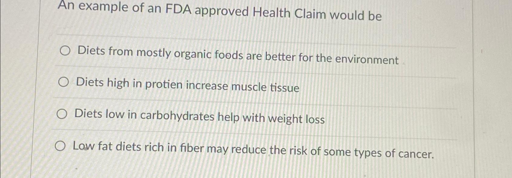 Solved An example of an FDA approved Health Claim would | Chegg.com