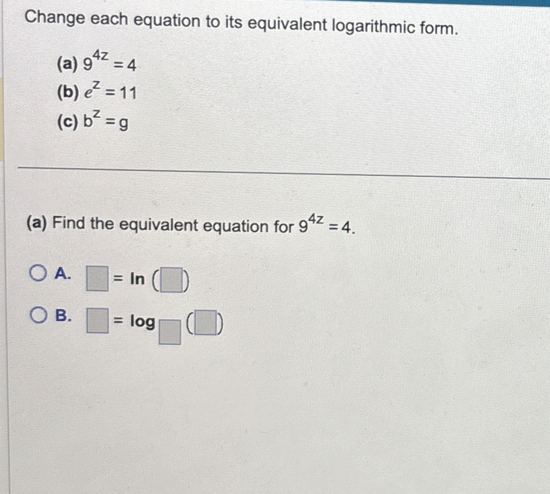 Solved Change each equation to its equivalent logarithmic | Chegg.com