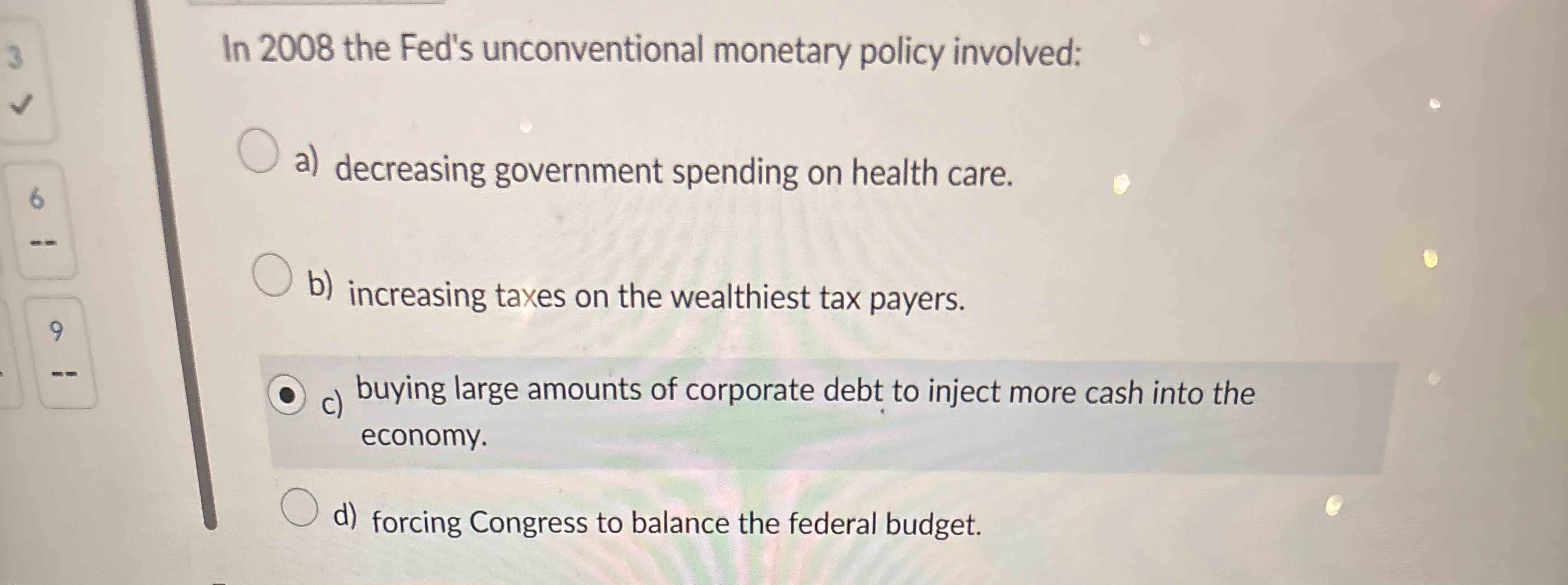 Solved In 2008 ﻿the Fed's unconventional monetary policy | Chegg.com