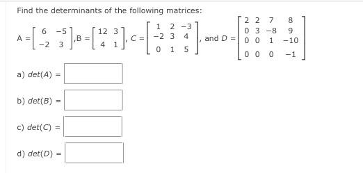 Solved Find the determinants of the following matrices: | Chegg.com