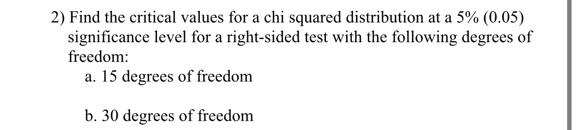 Solved Find the critical values for a chi squared | Chegg.com