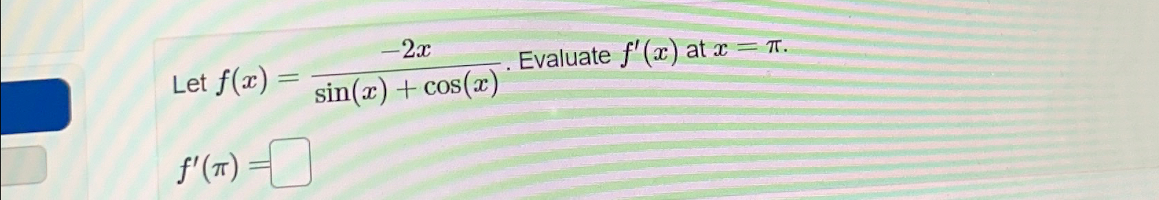 Solved Let f(x)=-2xsin(x)+cos(x). ﻿Evaluate f'(x) ﻿at | Chegg.com