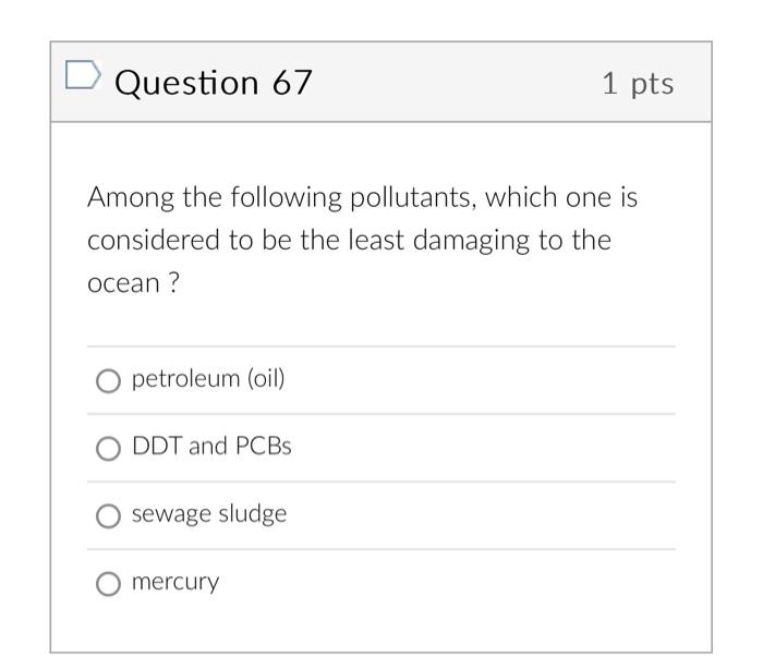 Solved Question 67 1pt Among the following pollutants, which | Chegg.com