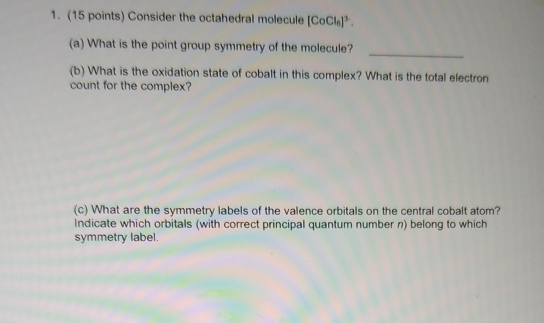 Solved (15 points) Consider the octahedral molecule | Chegg.com