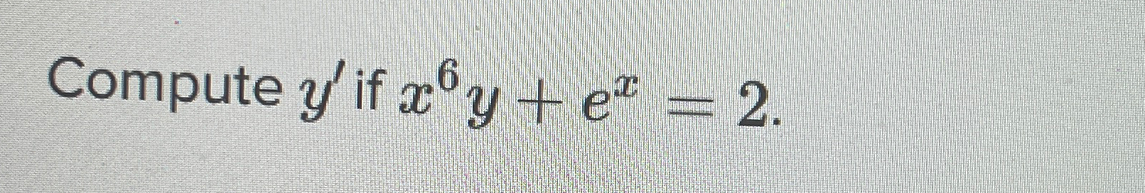 Solved Compute Y ﻿if X6yex2 3259