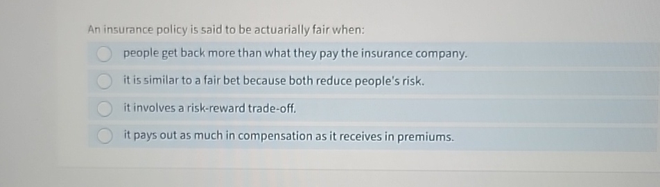 Solved An insurance policy is said to be actuarially fair | Chegg.com