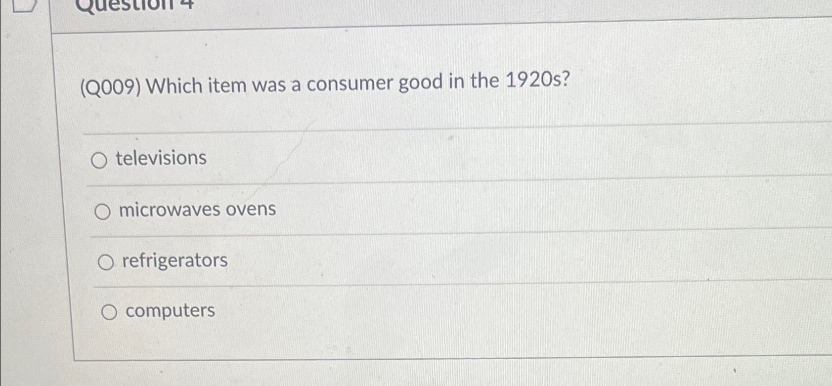 Solved (Q009) ﻿Which item was a consumer good in the | Chegg.com