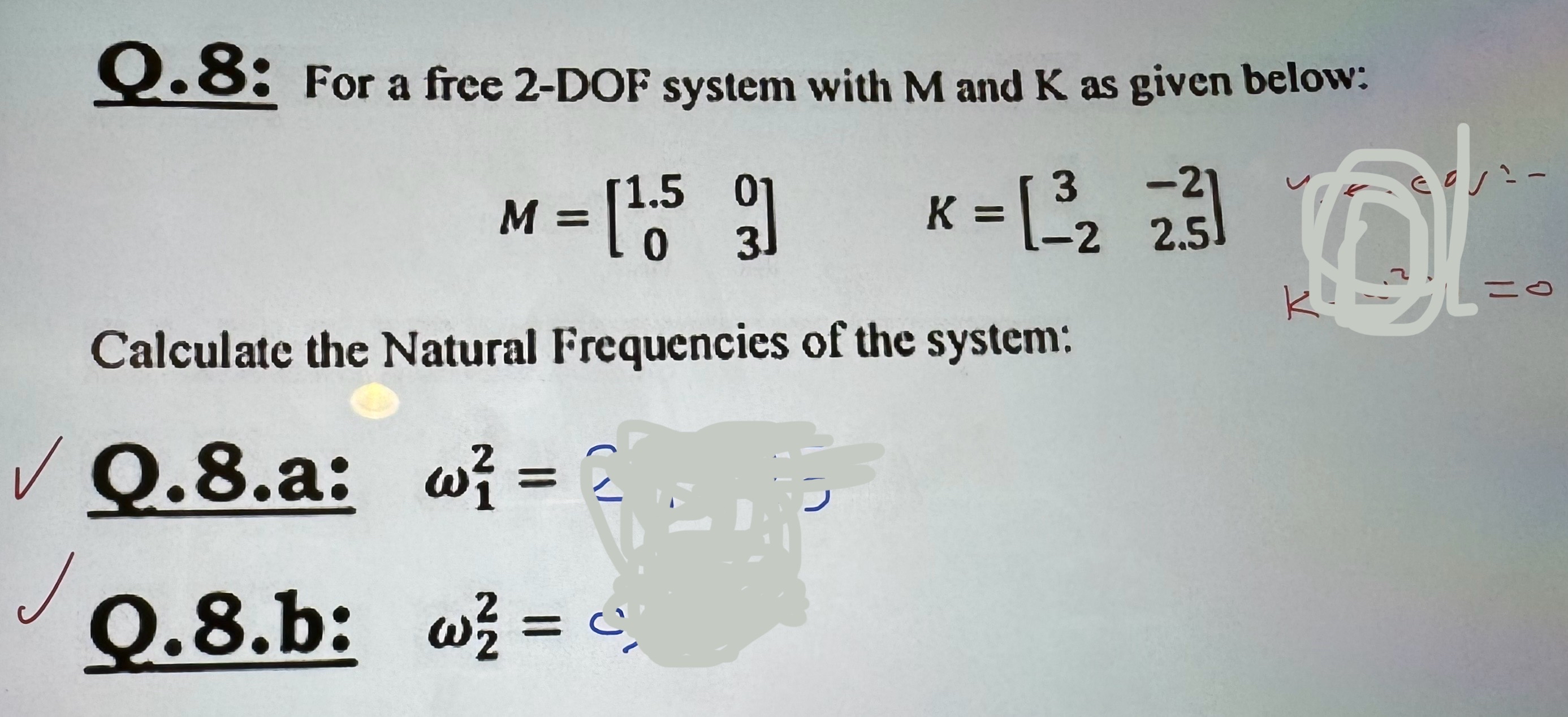 Solved Q. 8: For a free 2-DOF system with M ﻿and K ﻿as given | Chegg.com