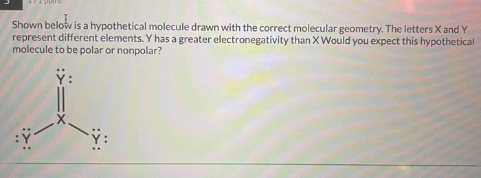 Solved Shown below is a hypothetical molecule drawn with the | Chegg.com