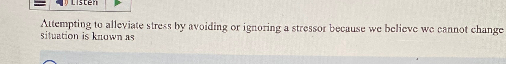 Solved Attempting to alleviate stress by avoiding or | Chegg.com