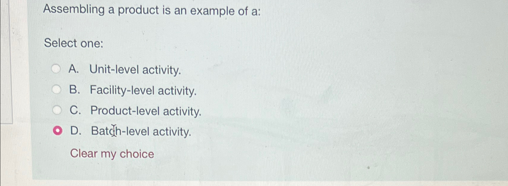 Solved Assembling a product is an example of a:Select one:A. | Chegg.com