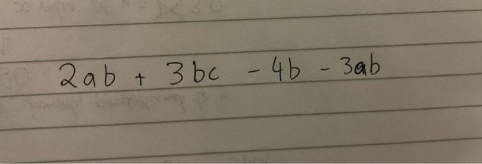 Solved 2ab+3bc−4b−3ab | Chegg.com
